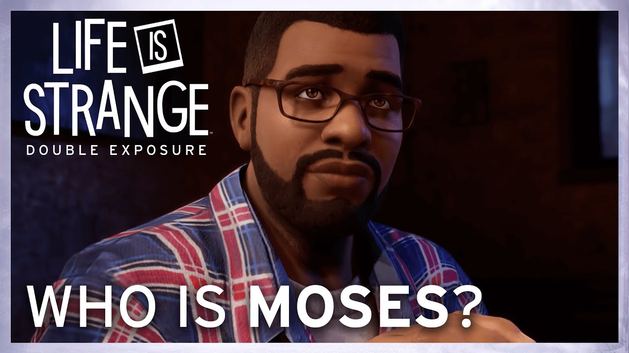 Who Is Moses? - Life Is Strange: Double Exposure – Life Is Strange Fans