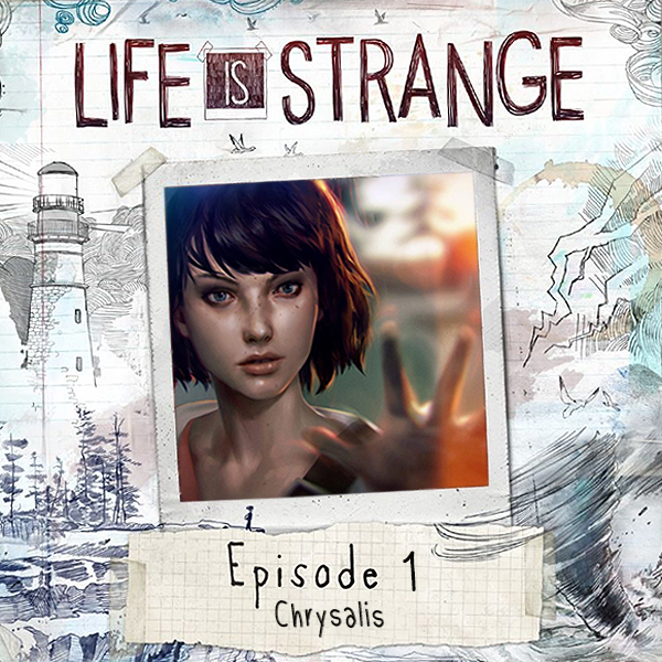 #052 - Life Is Strange Anniversary - Episode 1: Chrysalis Cover Art ...